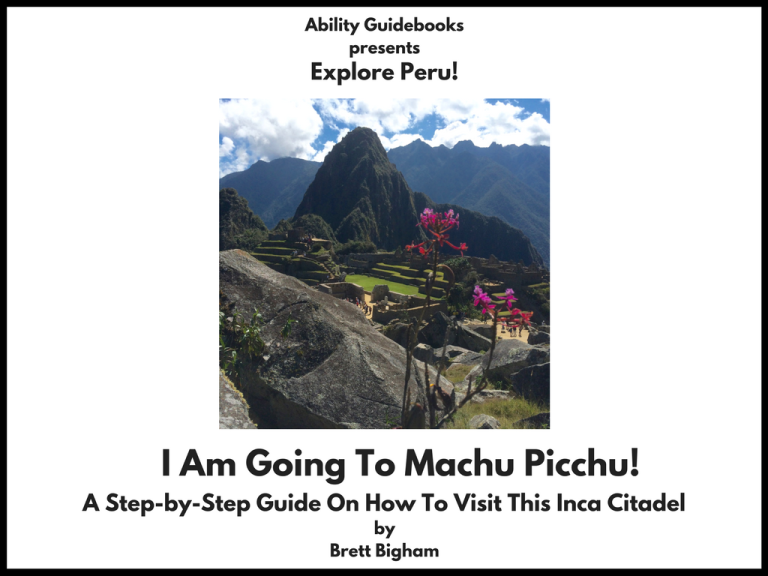 I Am Going To Machu Picchu! Peru has another Ability Guidebook! – Mr B ...